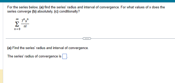 Solved For the series below, (a) find the series' radius and | Chegg.com