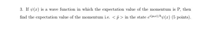 Solved 3. If (:) is a wave function in which the expectation | Chegg.com