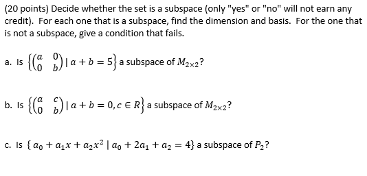Solved (20 points) Decide whether the set is a subspace | Chegg.com