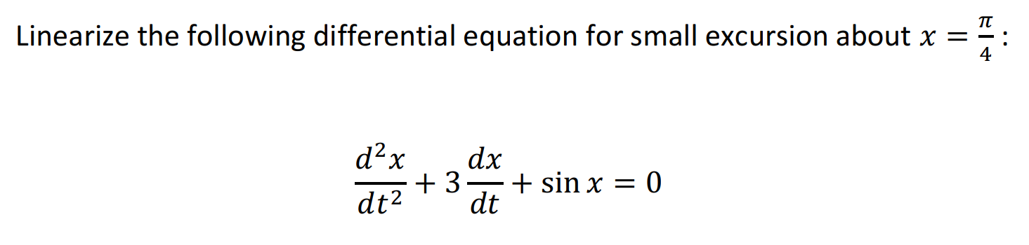 Solved TT Linearize the following differential equation for | Chegg.com
