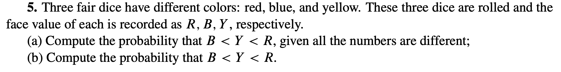 Solved 5. Three fair dice have different colors: red, blue, | Chegg.com