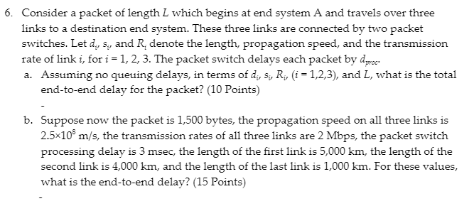 Solved 6. Consider a packet of length L which begins at end | Chegg.com