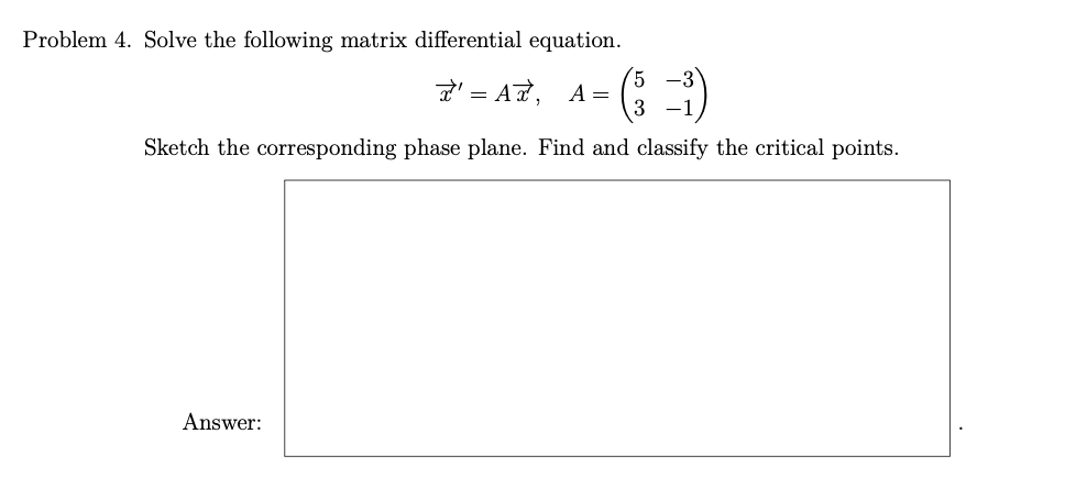 Solved Problem 4. Solve the following matrix differential | Chegg.com