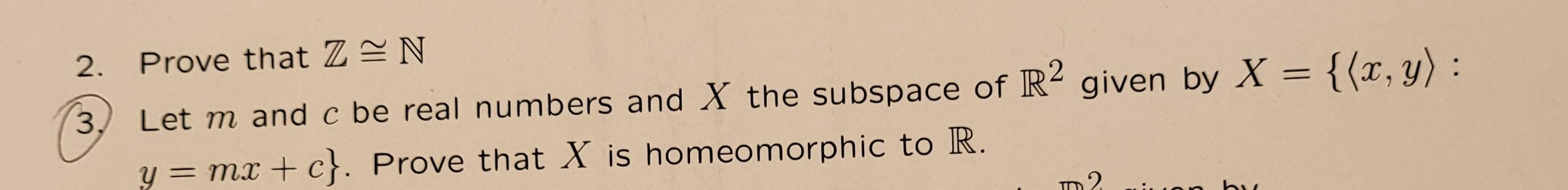 Solved 2. Prove that Z≅N (3. Let m and c be real numbers and | Chegg.com
