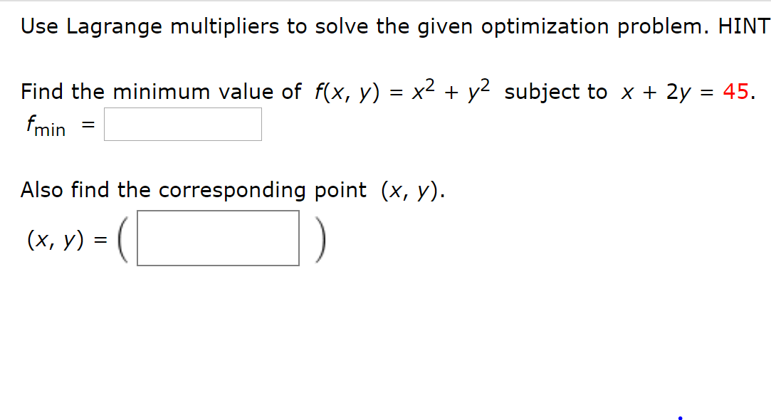 Solved Use Lagrange multipliers to solve the given | Chegg.com Solved Use Lagrange multipliers to solve the given | Chegg.com