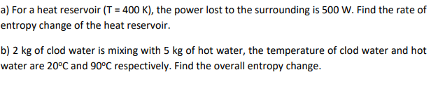 Solved a) For a heat reservoir (T = 400 K), the power lost | Chegg.com