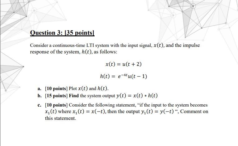 Solved Question 3: (35 points Consider a continuous-time LTI | Chegg.com