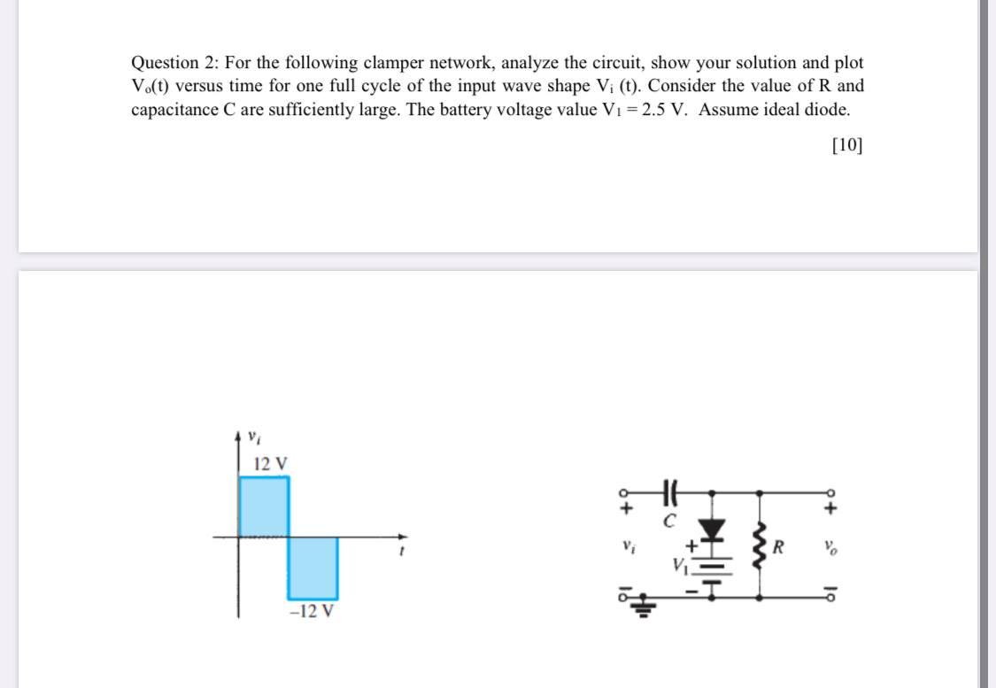 Solved Question 2: For the following clamper network, | Chegg.com