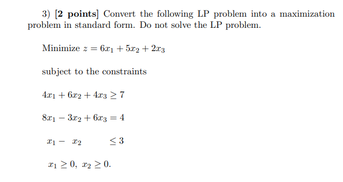 Solved 3) (2 points] Convert the following LP problem into a | Chegg.com