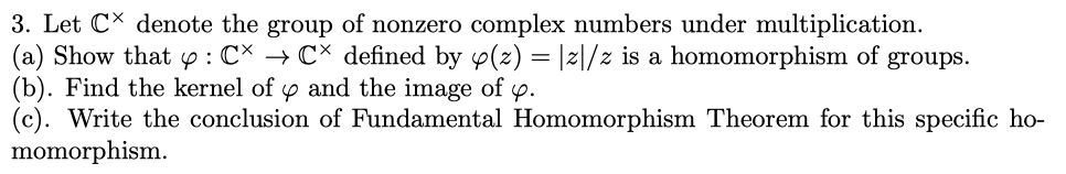 Solved 3. Let CX denote the group of nonzero complex numbers | Chegg.com