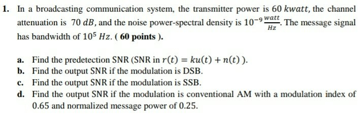 Solved 1. In a broadcasting communication system, the | Chegg.com