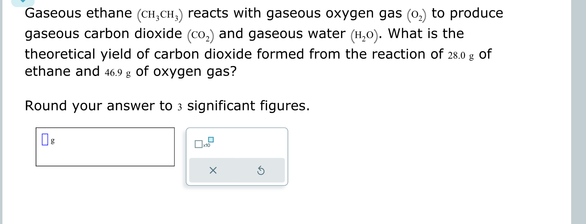 Solved Gaseous ethane (CH3CH3) reacts with gaseous oxygen | Chegg.com