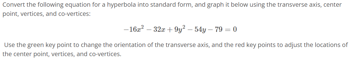 Solved vertices, and co-vertices:-16x2-32x+9y2-54y-79=0 | Chegg.com