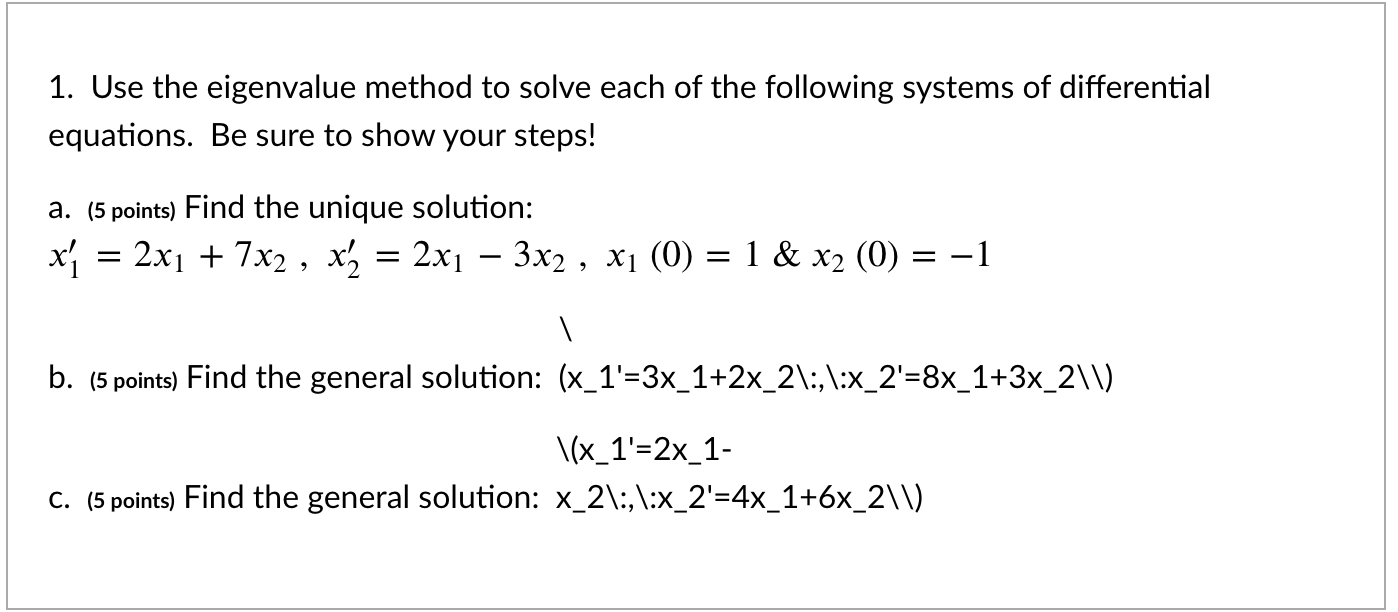 Solved 1. Use the eigenvalue method to solve each of the | Chegg.com