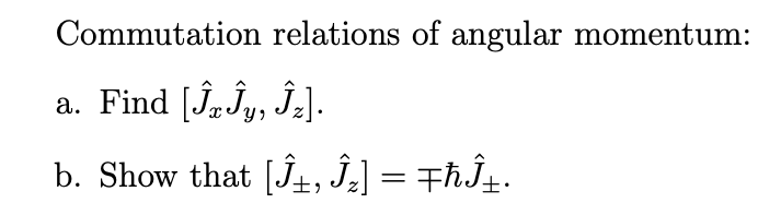 Solved Commutation Relations Of Angular Momentum A Find