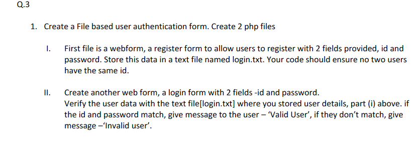 Solved Q.3 1. Create a File based user authentication form. | Chegg.com