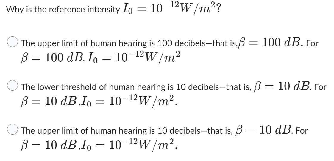 Solved Why is the reference intensity I0=10−12 W/m2? The | Chegg.com