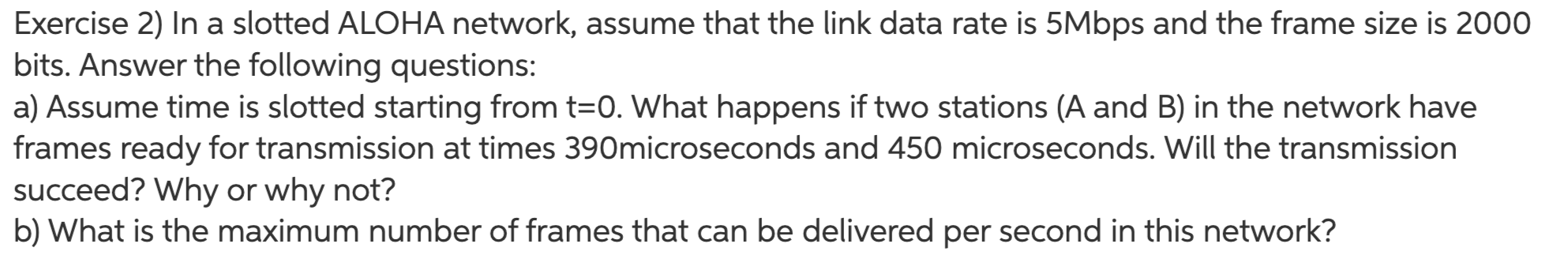 Solved Exercise 2) In a slotted ALOHA network, assume that | Chegg.com