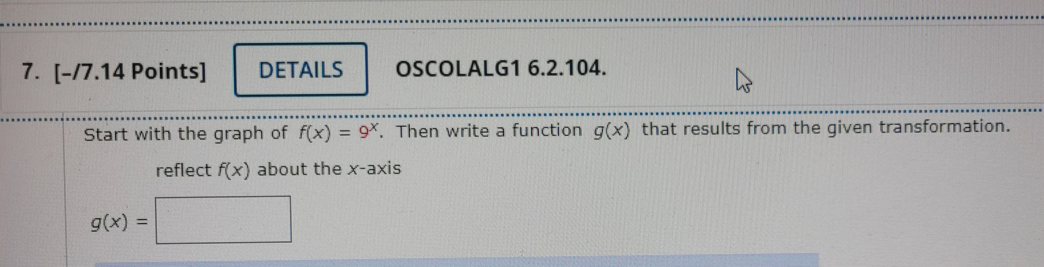 Solved Start with the graph of f(x)=9x. Then write a | Chegg.com