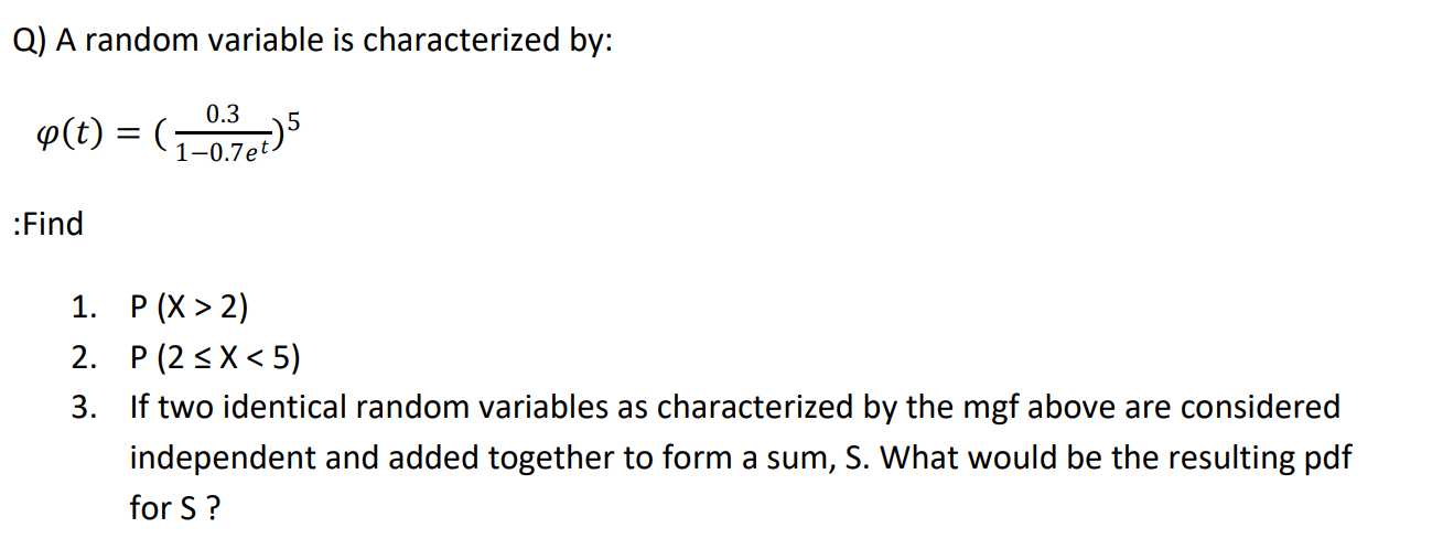 Solved Q) A random variable is characterized by: Find: P | Chegg.com