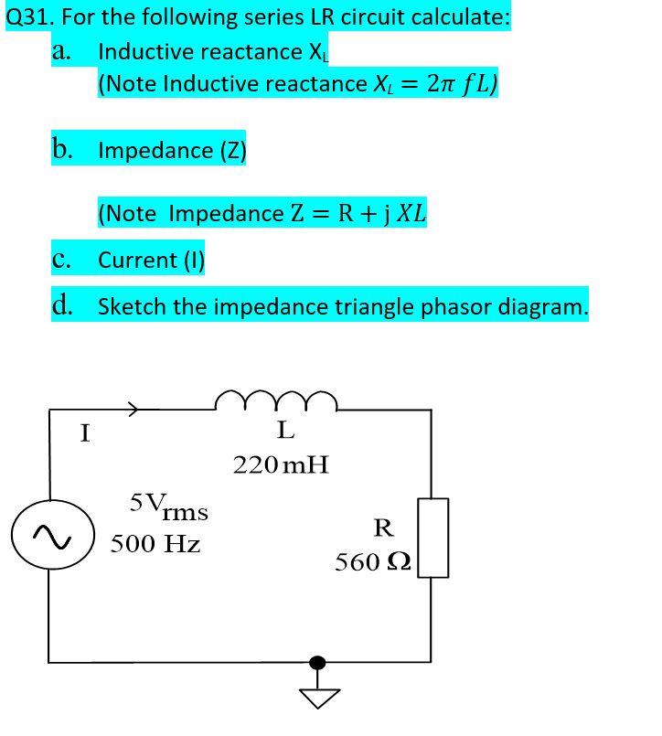 Solved 31. For the following series LR circuit calculate: a. | Chegg.com