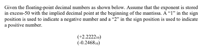 Solved Given the floating-point decimal numbers as shown | Chegg.com
