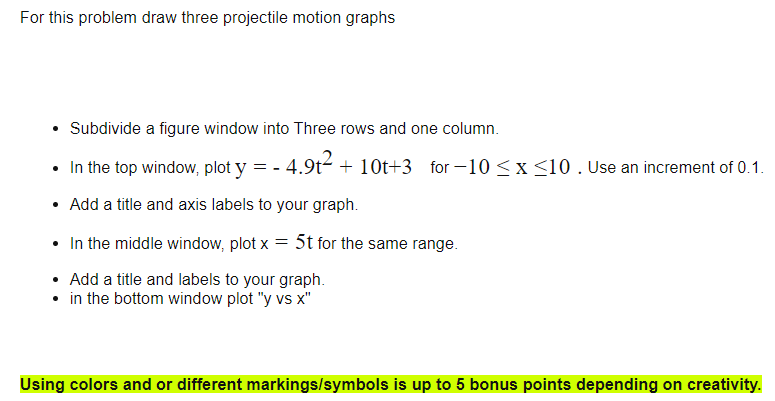 Solved For this problem draw three projectile motion graphs | Chegg.com