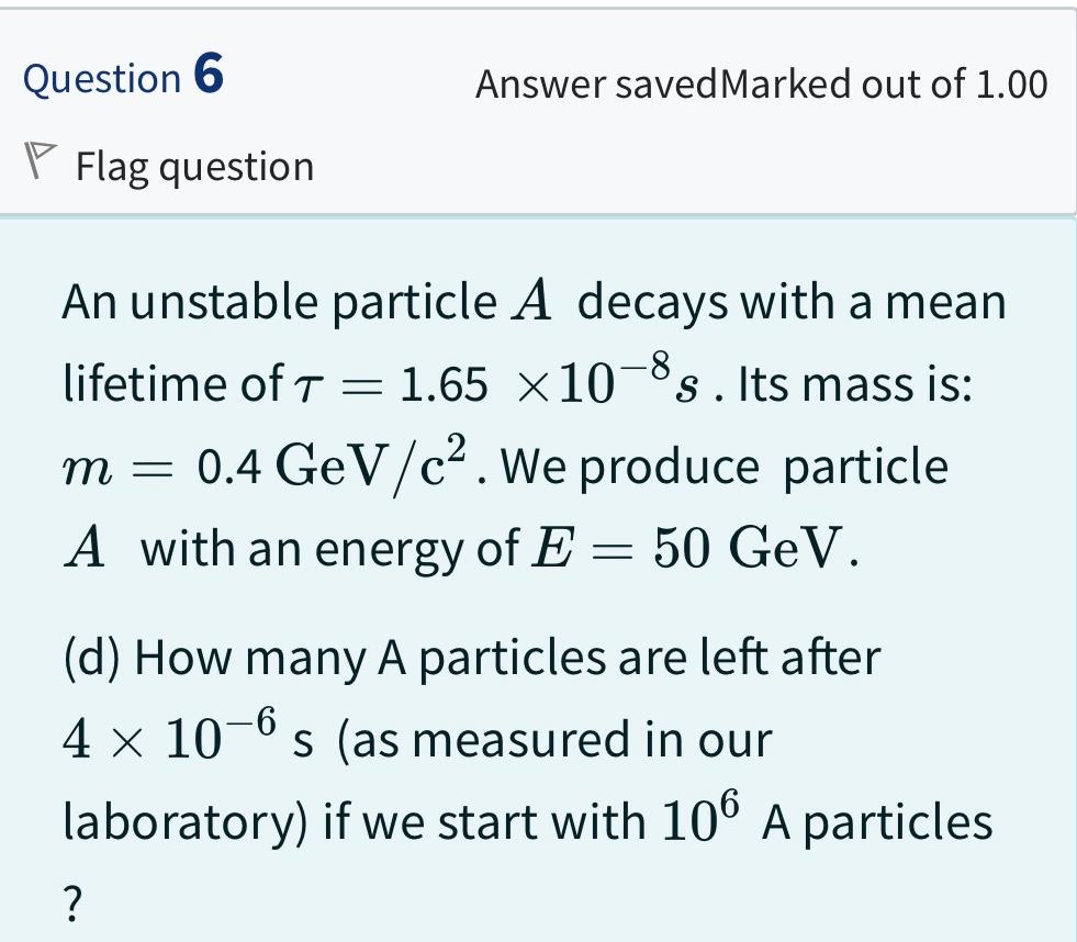 Solved An unstable particle A decays with a mean lifetime of | Chegg.com