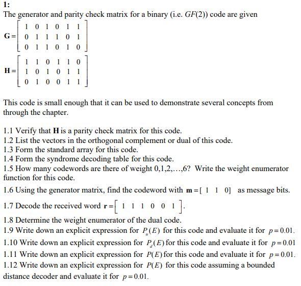 Solved 1: The generator and parity check matrix for a binary | Chegg.com