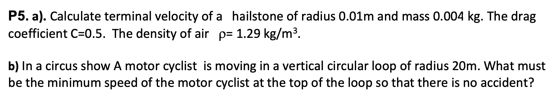 Solved P5. a). Calculate terminal velocity of a hailstone of | Chegg.com