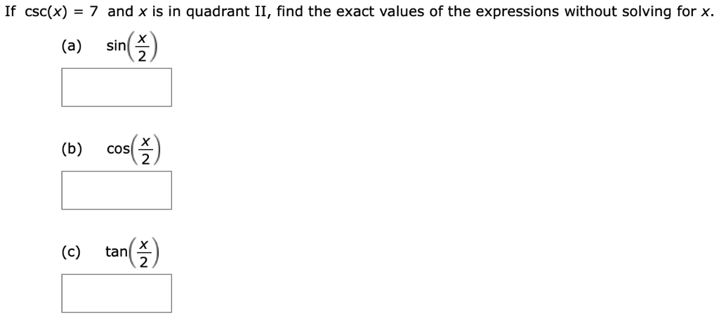 Solved If CSC(X) = 7 and x is in quadrant II, find the exact | Chegg.com