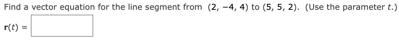 Solved Find a vector equation for the line segment from | Chegg.com
