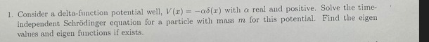 Solved Consider a delta-function potential well, V(x)=-αδ(x) | Chegg.com