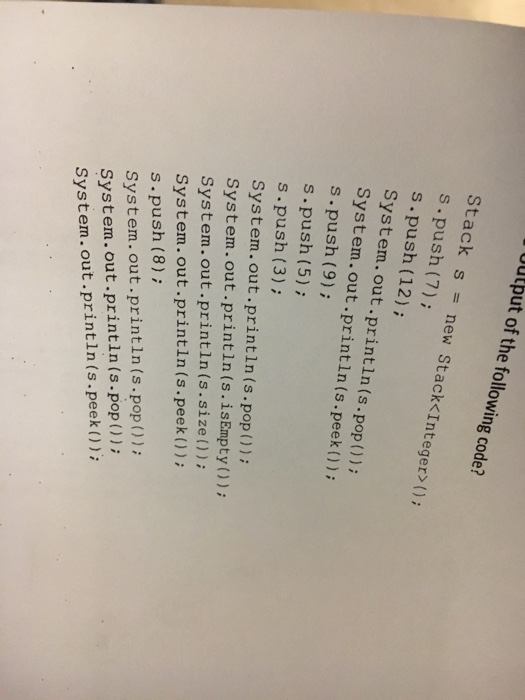 Solved utput of the following code? Stack s new Stack0 s | Chegg.com