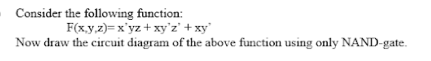 Solved Consider the following function: F(x,y,z)=x’yz + | Chegg.com