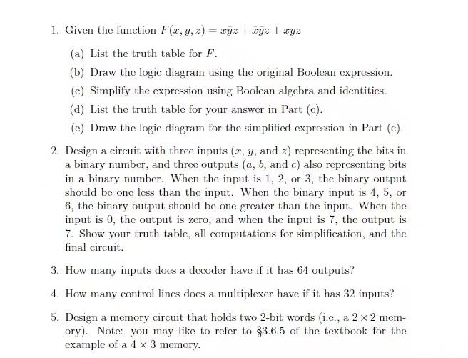 Solved 1. Given the function F(x, y, z) = xyz + xyz + xyz | Chegg.com