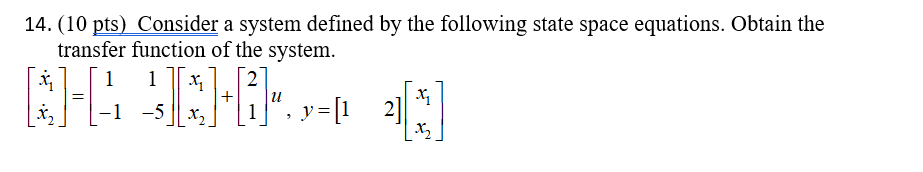 Solved 14. (10 pts) Consider a system defined by the | Chegg.com