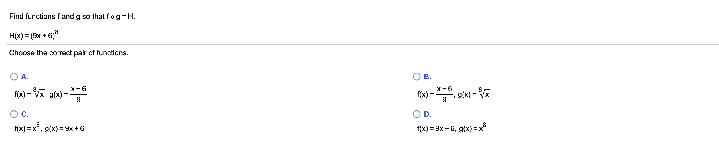 Solved Find functions f and g so that fog=H. H(x) = (9x +6)8 | Chegg.com