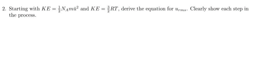 Solved 2. Starting with KE = { Namū² and KE = {RT, derive | Chegg.com