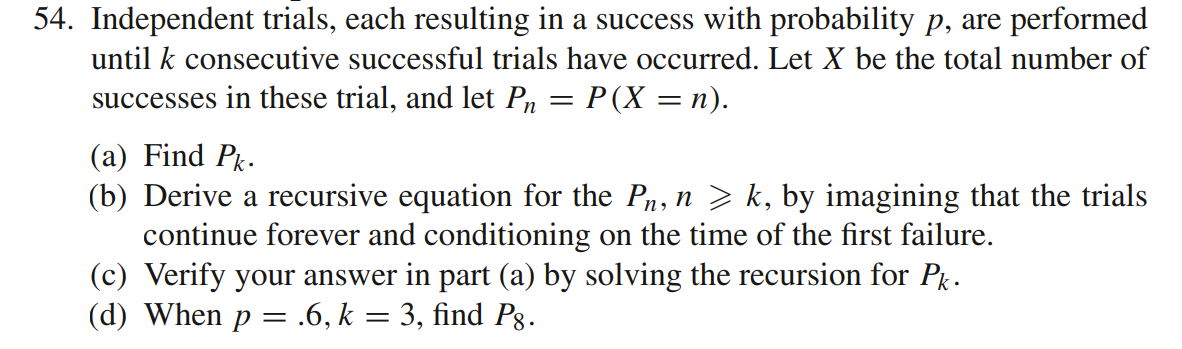 Solved 54. Independent trials, each resulting in a success | Chegg.com