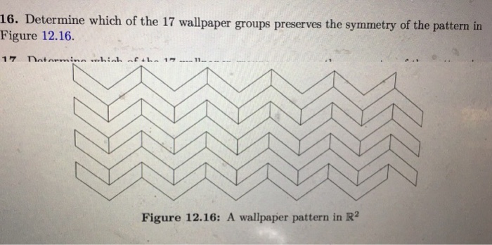16. Determine which of the 17 wallpaper groups Figure | Chegg.com