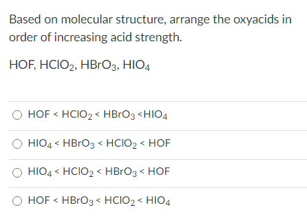 Solved Based on molecular structure, arrange the oxyacids in | Chegg.com