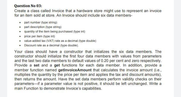Solved Question No 03: Create a class called Invoice that a | Chegg.com