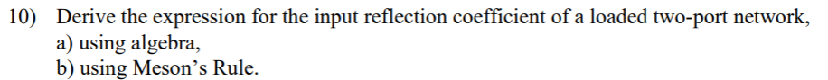 10) Derive the expression for the input reflection | Chegg.com