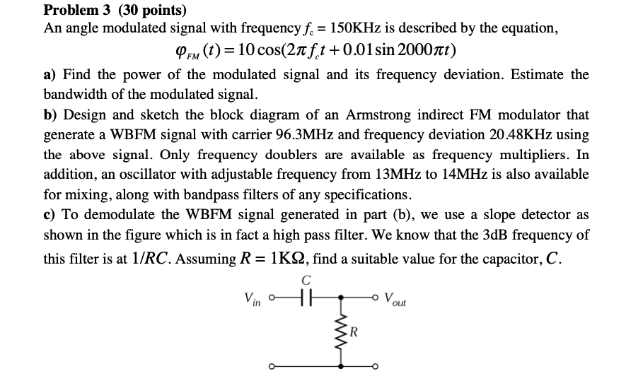 Solved Problem 3 (30 points) An angle modulated signal with | Chegg.com Solved Problem 3 (30 points) An angle modulated signal with | Chegg.com