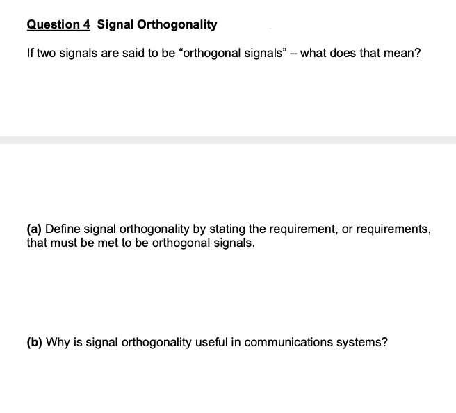 Solved Question 4 Signal Orthogonality If two signals are | Chegg.com