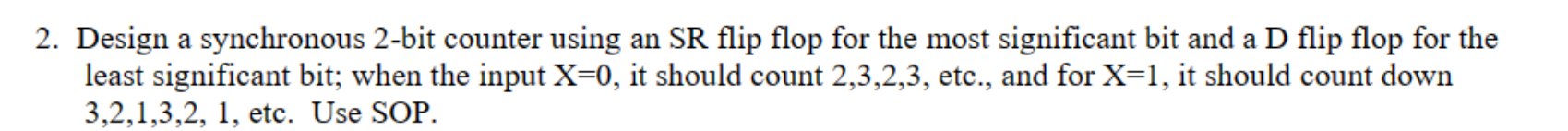 Solved 2. Design a synchronous 2-bit counter using an SR | Chegg.com