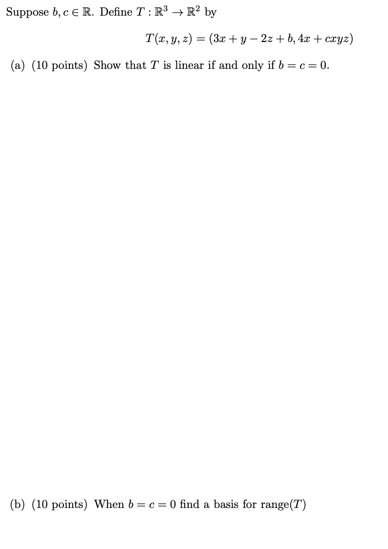 Solved Suppose b, c E R. Define T : R3 + R2 by T(x, y, z) = | Chegg.com