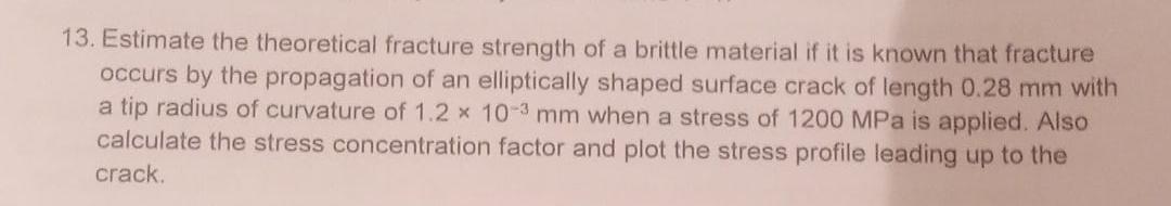 Solved 13. Estimate the theoretical fracture strength of a | Chegg.com