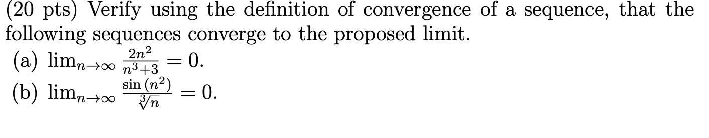 Solved (20 pts) Verify using the definition of convergence | Chegg.com Solved (20 pts) Verify using the definition of convergence | Chegg.com